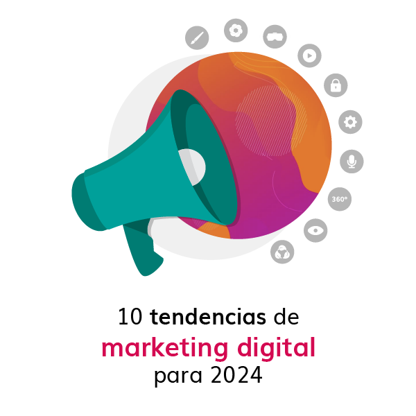 10 tendencias de Marketing digital para 2024
